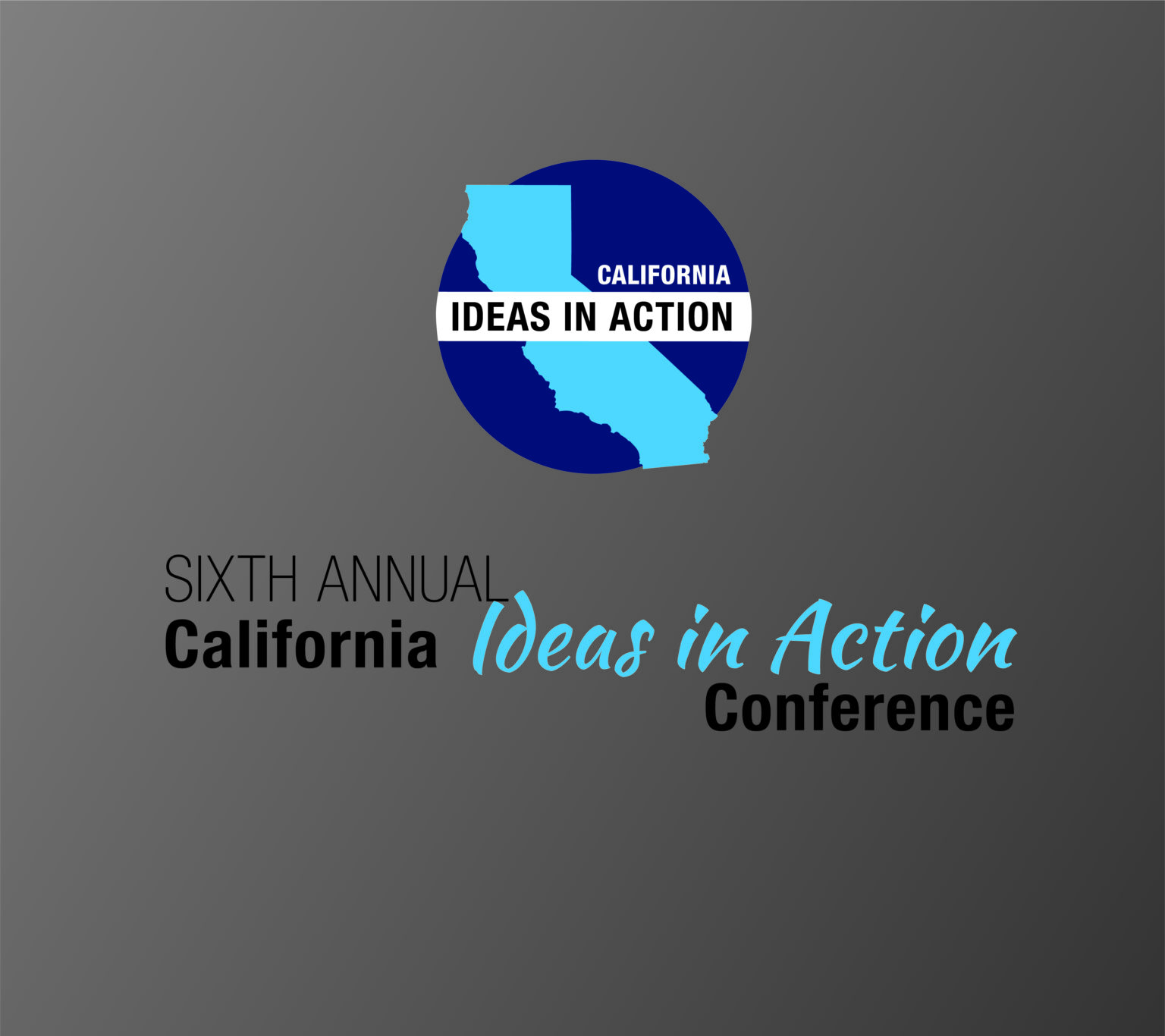 6th Annual “California Ideas in Action” Sacramento Conference - Pacific ...